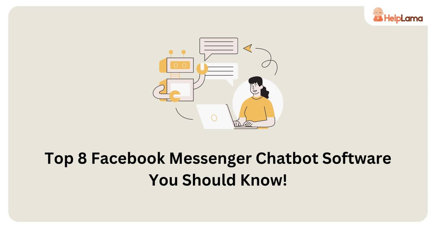 Top 8 Facebook Messenger Chatbot Software You Should Know!
