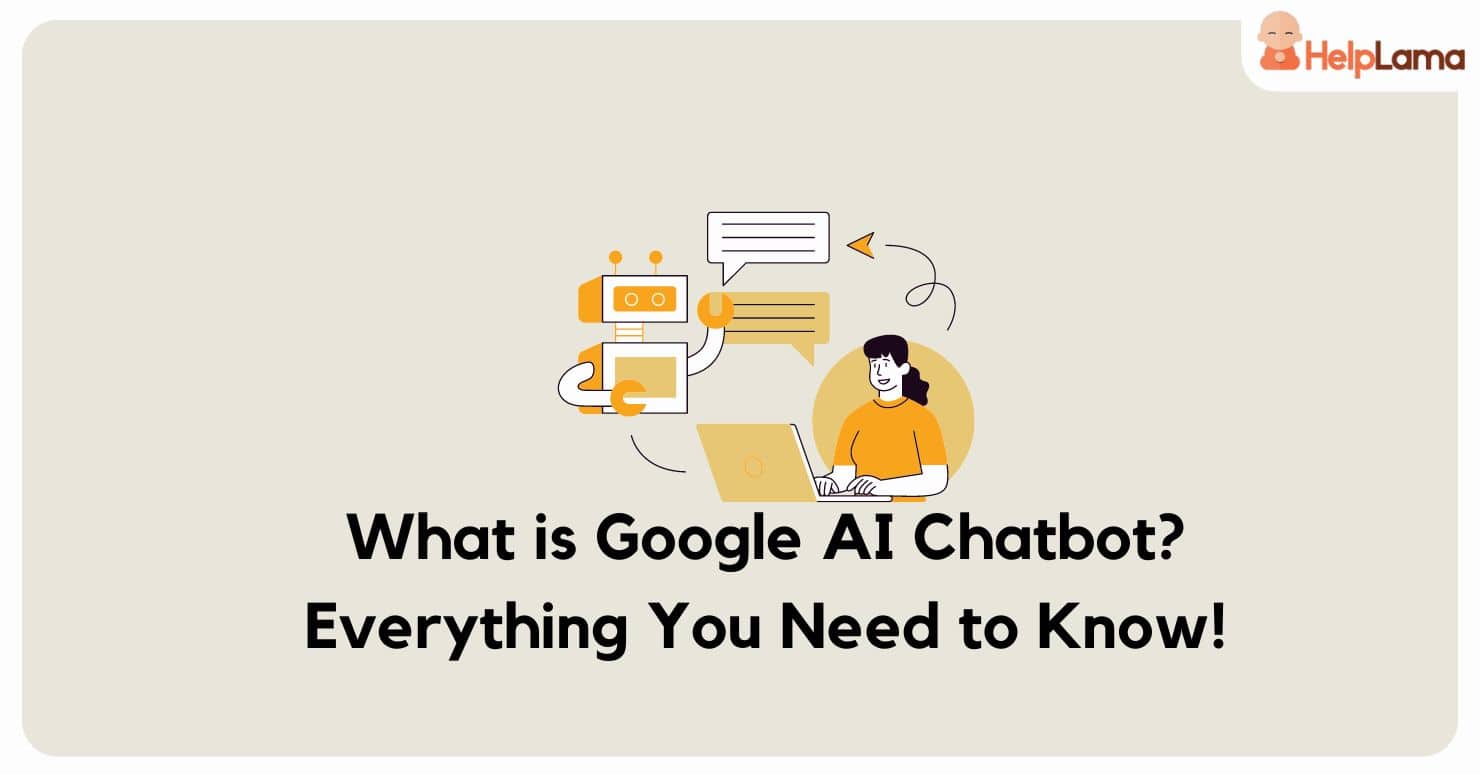What is Google AI Chatbot? Everything You Need to Know!
