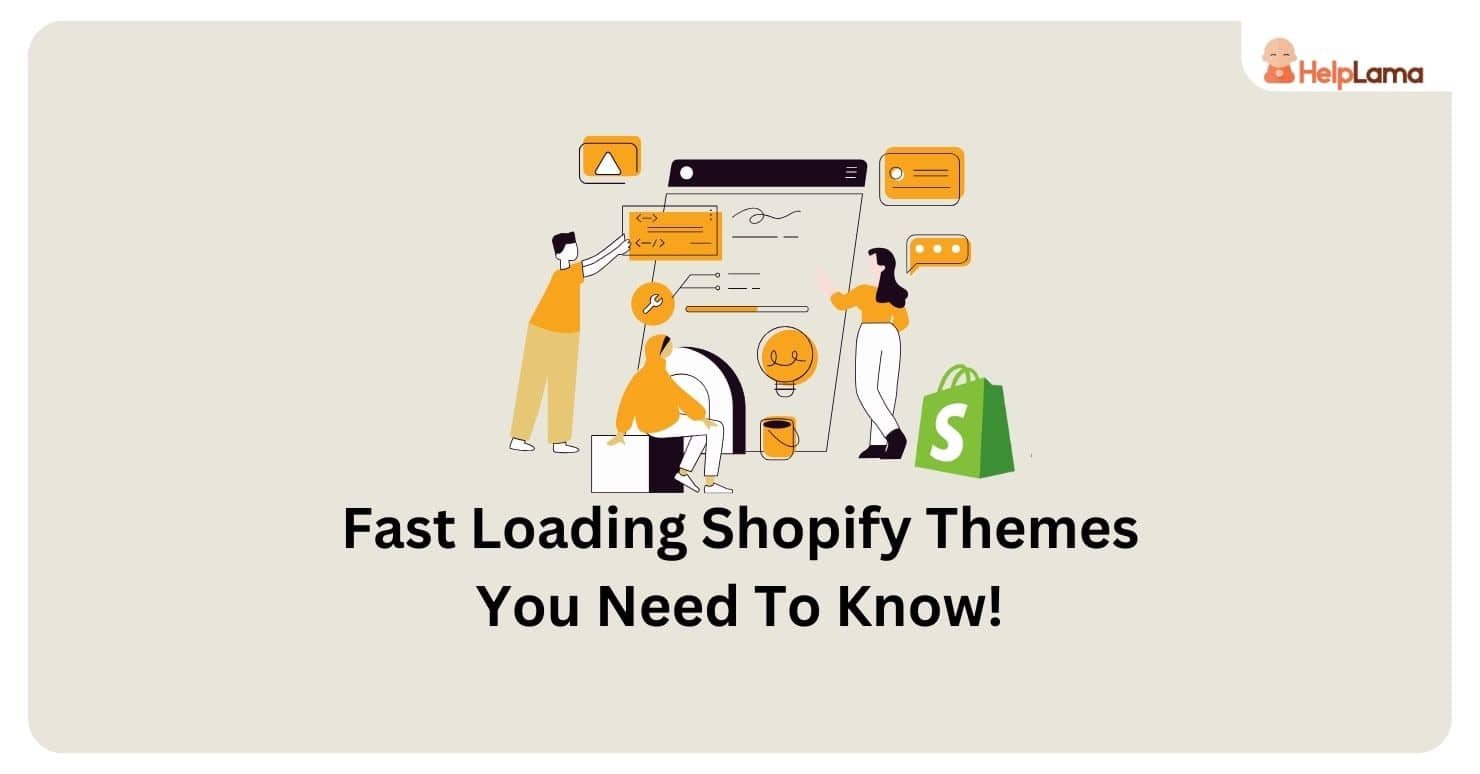Fast Loading Shopify Themes You Need To Know!