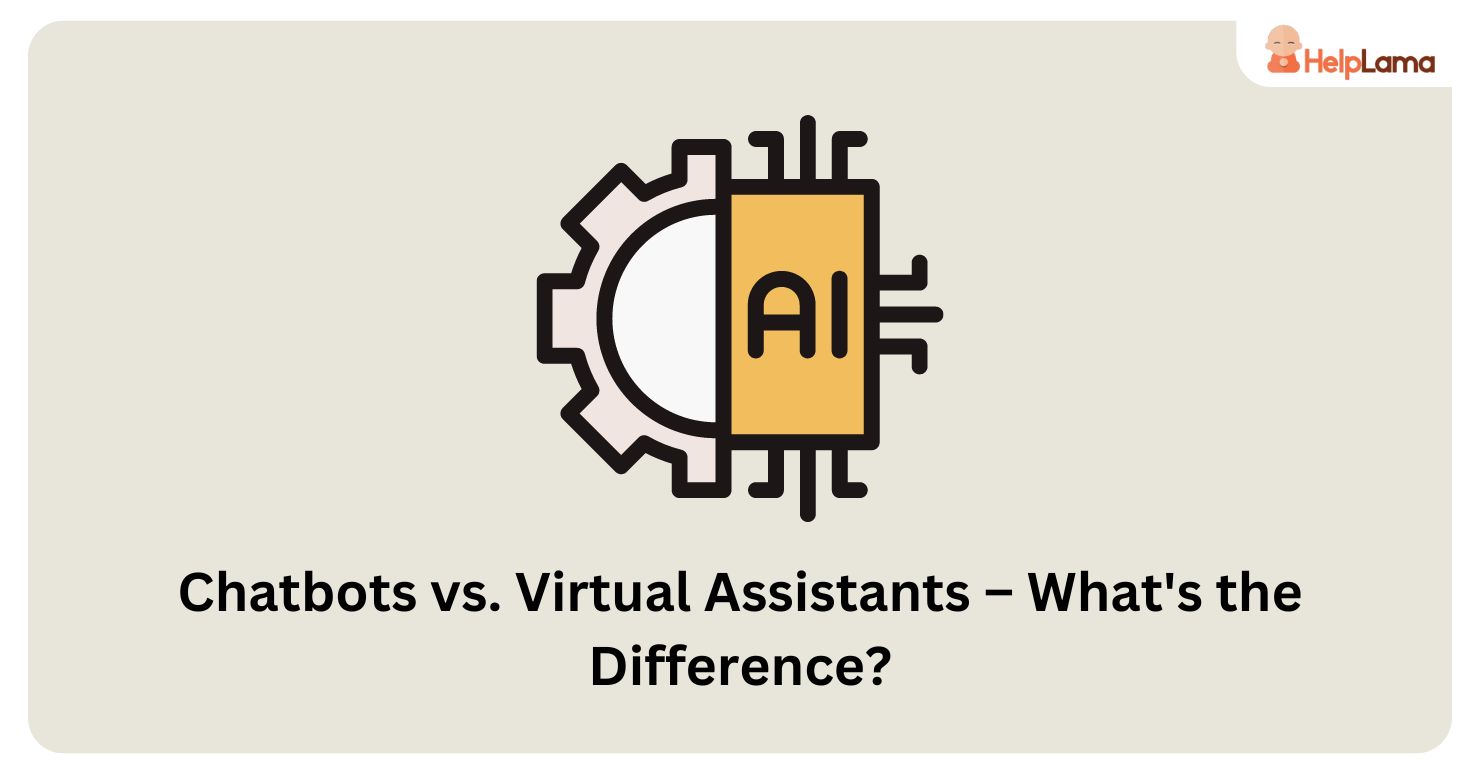 Chatbots vs. Virtual Assistants – What's the Difference?