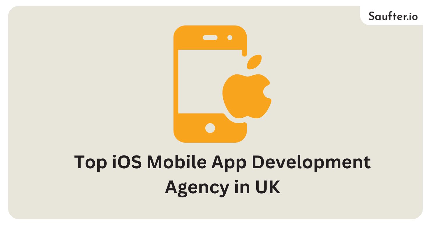 Top 12 Custom iOS Mobile App Development Agency in UK
