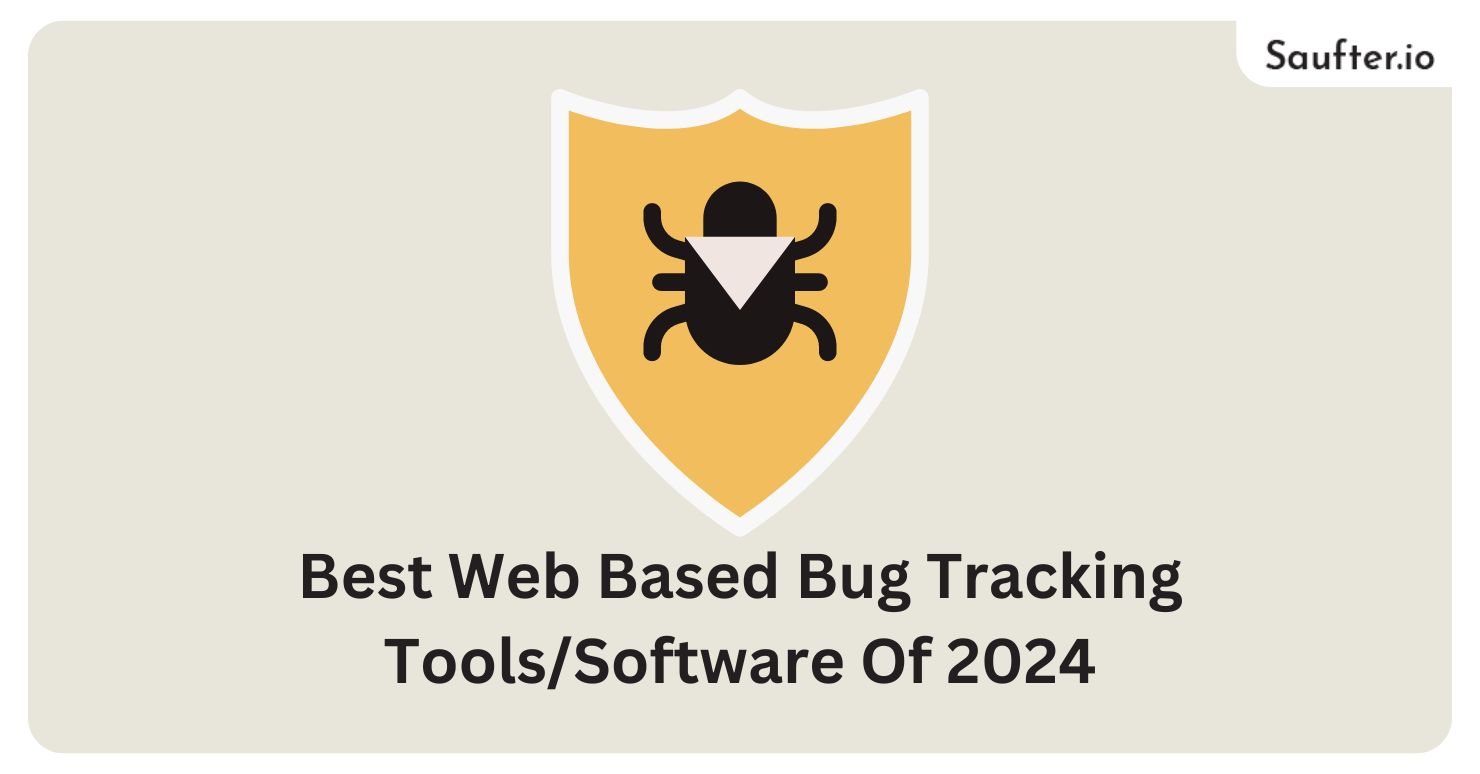Best Web Based Bug Tracking Tools/Software Of 2025
