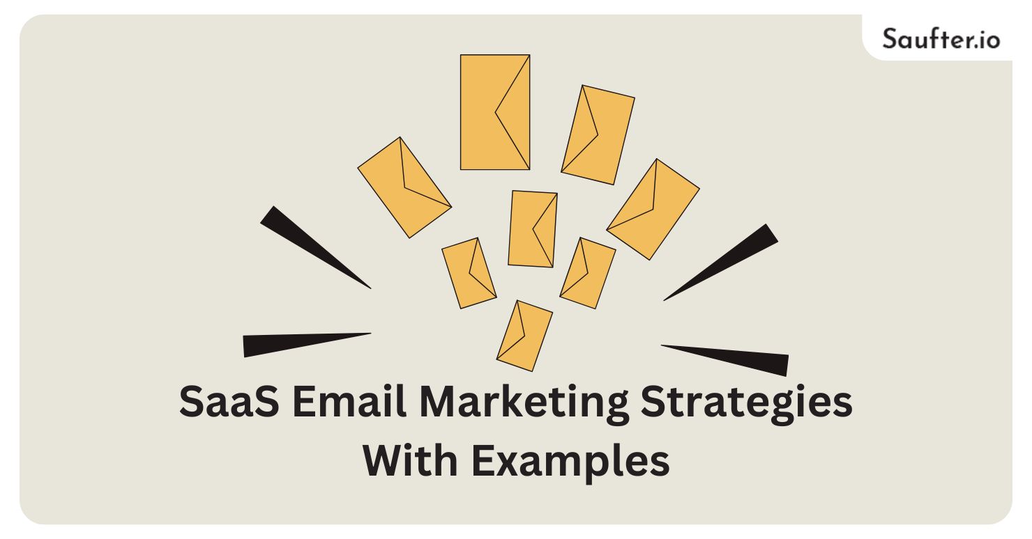 SaaS Email Marketing Strategies With Examples