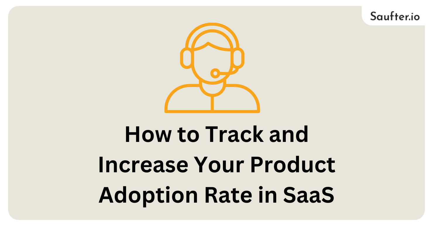 How to Track and Increase Your Product Adoption Rate in SaaS