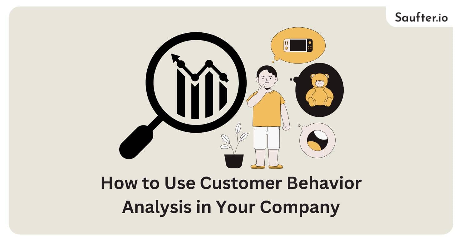 How to Use Customer Behavior Analysis in Your Company