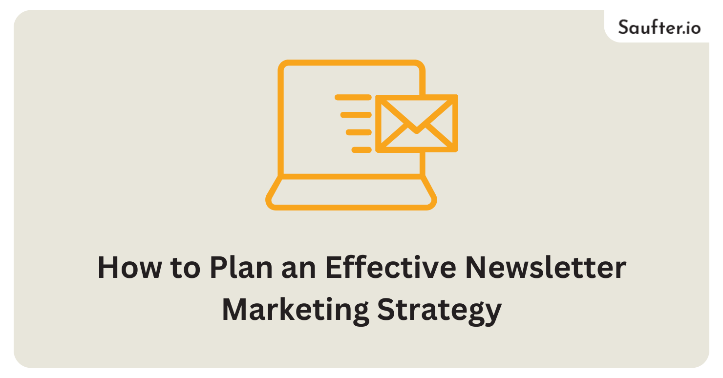 How to Plan an Effective Newsletter Marketing Strategy