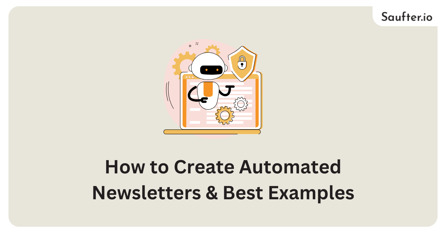 How to Create Automated Newsletters & Top 5 Best Examples