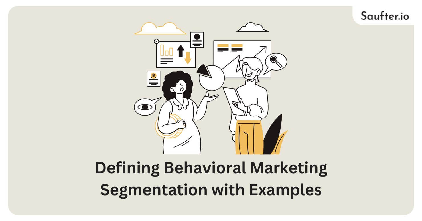 Defining Behavioral Marketing Segmentation With 7 Examples Saufter Ai