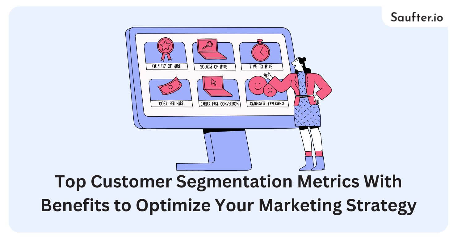 Top 4 Customer Segmentation Metrics With Benefits to Optimize Your ...