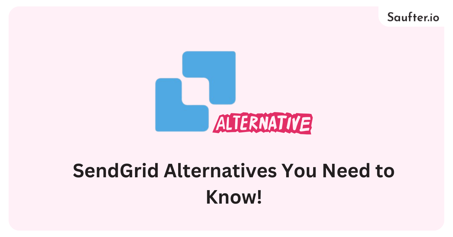 SendGrid Alternatives You Need to Know! - Saufter AI