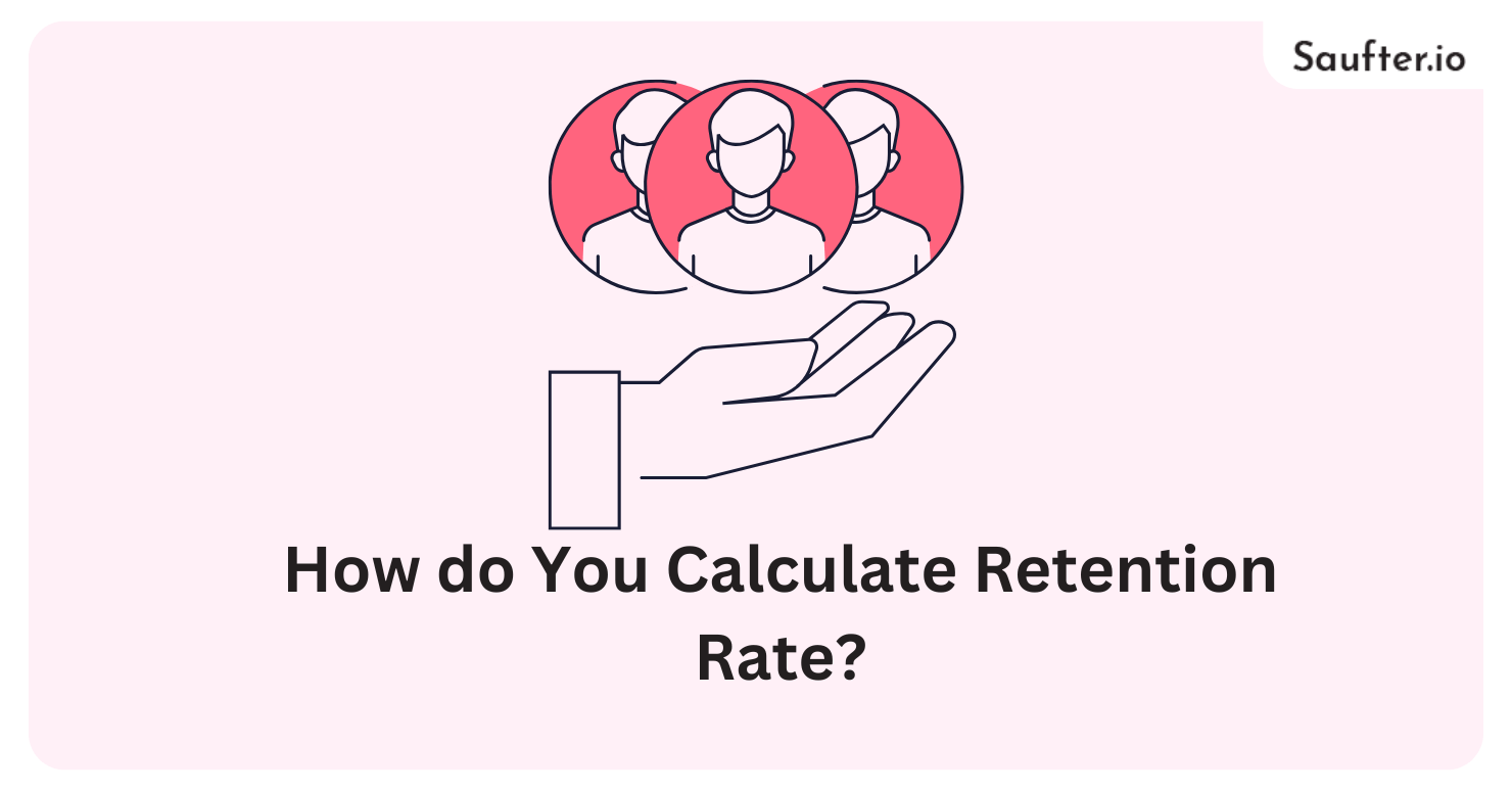 How do You Calculate Retention Rate? - Saufter AI